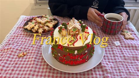 🇫🇷프랑스 일상 브이로그 크리스마스 과자집 케이크 만들기 제과 유학생 실습 크리스마스 마켓 홈파티 홈베이킹 라클렛 초코 케이크 Youtube