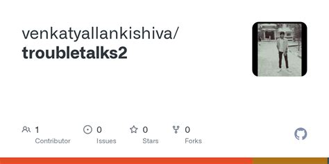 Github Venkatyallankishiva Troubletalks2