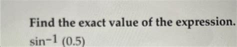Solved Find The Exact Value Of The Expression Sin Chegg Com