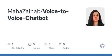 Github Mahazainab Voice To Voice Chatbot