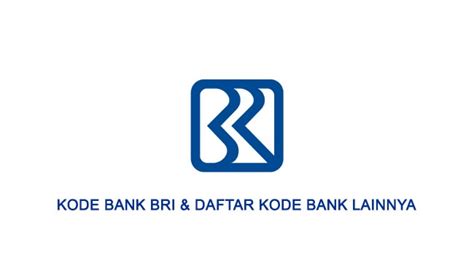 Kode BRI Dan Daftar Kode Bank Lainnya Di Indonesia
