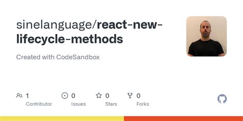 GitHub Sinelanguage React New Lifecycle Methods Created With CodeSandbox