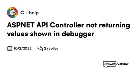 Aspnet Api Controller Not Returning Values Shown In Debugger C