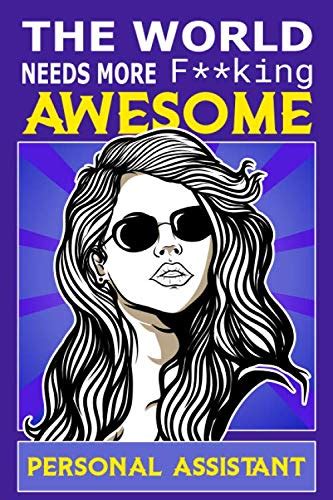 The World Needs More Fking Awesome Personal Assistant Notebook