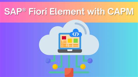Create Sap® Fiori® Elements With Sap® Capm Odata Apis
