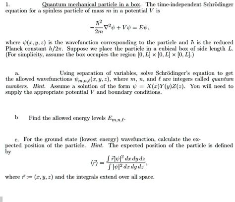 SOLVED Quantum mechanical particle in a box The time independent SchrÃdinger equation for a