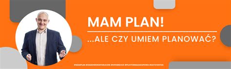 Mam Plan Ale Czy Umiem Planować