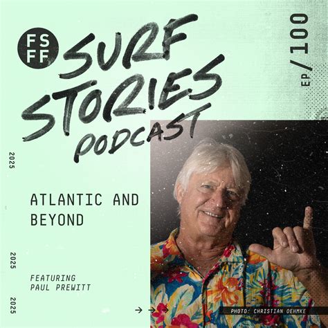 Atlantic And Beyond With Paul Prewitt Surf Splendor