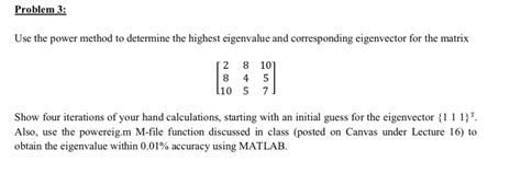 Solved Problem Use The Power Method To Determine The Chegg
