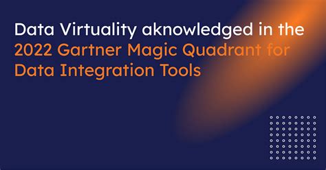 Data Virtuality Acknowledged In The 2022 Gartner® Magic Quadrant™ For Data Integration Tools