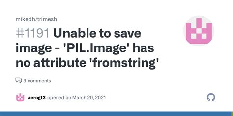 Unable To Save Image Pilimage Has No Attribute Fromstring · Issue 1191 · Mikedhtrimesh
