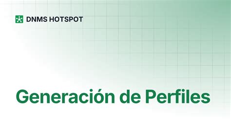 Generación de Perfiles DNMS HOTSPOT
