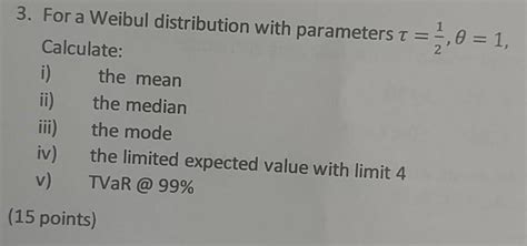 Solved 3 For A Weibul Distribution With Parameters T 20