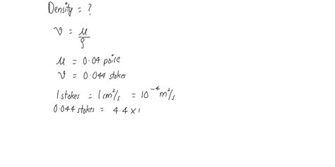 Solved Determine The Density Of A Fluid Having Viscosity 0 04 Poise And Kinematic Viscosity 0
