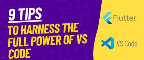 supercharging your flutter development with vs code 9 must know tips