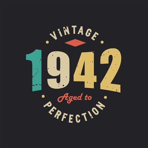 Vintage 1942 Aged To Perfection 1942 Vintage Retro Birthday 9728199
