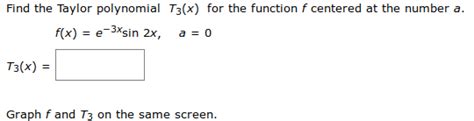 solved find the taylor polynomial t3 x for the function f