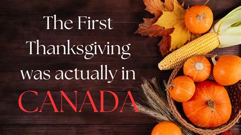 Canadian Thanksgiving A Journey Through Time Youtube