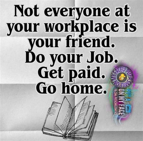 Do Your Job Get Paid Go Home Workplace Quotes