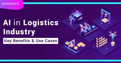 Ai In Logistics Use Cases Benefits Challenges And Solutions