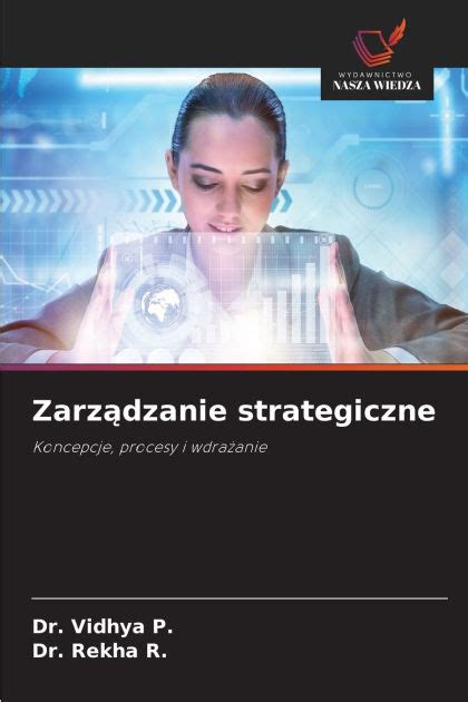 Zarządzanie Strategiczne By Vidhya P Rekha R Paperback Barnes And Noble®