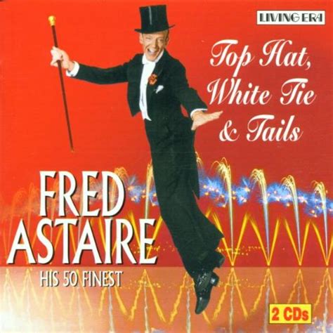 Astaire Fred Top Hat White Tie And Tails Music