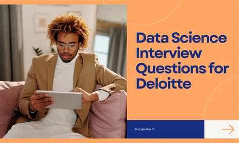 Data Science Interview Questions For Deloitte BUGSPOTTER