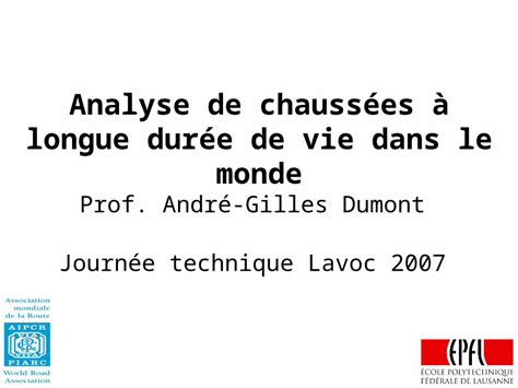 Ppt Analyse De Chaussées à Longue Durée De Vie Dans Le Monde Prof André Gilles Dumont Journée