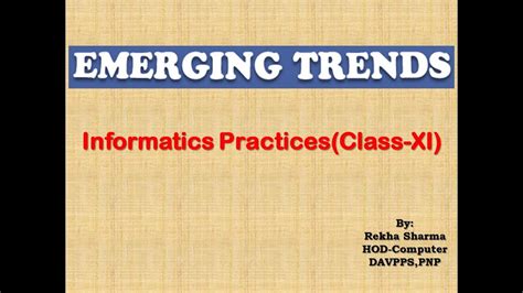 Emerging Trends 1 Informatics Practices Xi Youtube