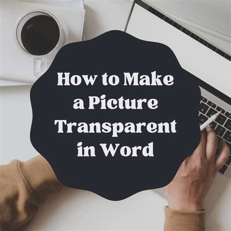Comment Rendre Une Image Transparente Dans Word Adazing
