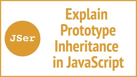 Explain Prototypeinheritance In Javascript Jser Javascript And Algorithm Youtube