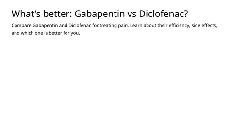 Whats Better Gabapentin Vs Diclofenac Meds Is
