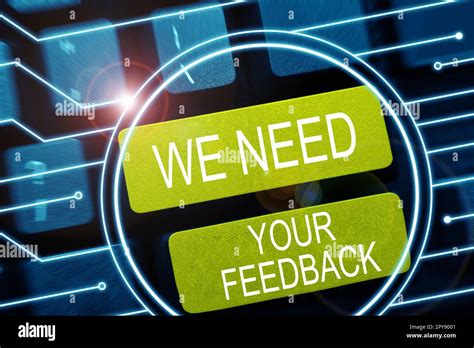 Inspiration Showing Sign We Need Your Feedback Word Written On Give Us