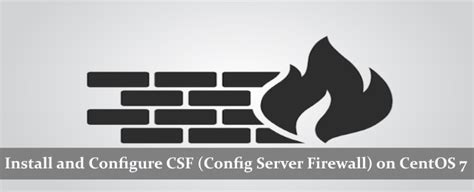 install and configure csf config server firewall on centos 7