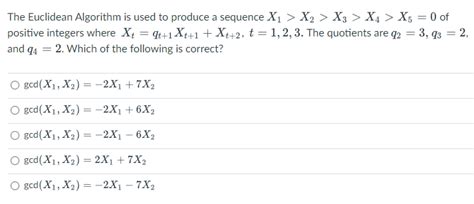 Solved The Euclidean Algorithm Is Used To Produce A Sequence