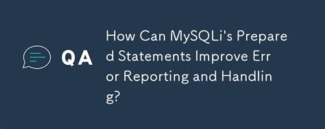 Mysqli 的準備語句如何改善錯誤回報和處理？ Mysql教程 Php中文網