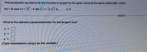 solved r t 6cost t t4−6sint j 2et k t 0 whet is the