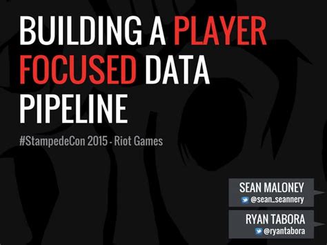 building a player focused data pipeline at riot games stampedecon