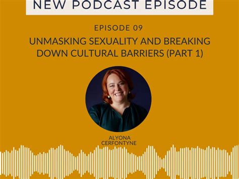 Unmasking Sexuality And Breaking Down Cultural Barriers Part 1