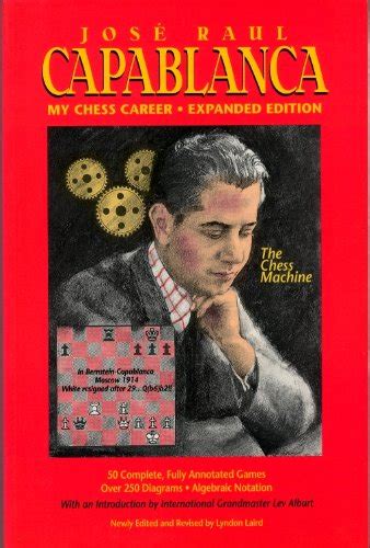 Buy Jose Raul Capablanca My Chess Career Book Online At Low Prices In India Jose Raul