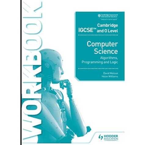 Cambridge Igcse And O Level Computer Science Algorithms Programming And Logic Workbook