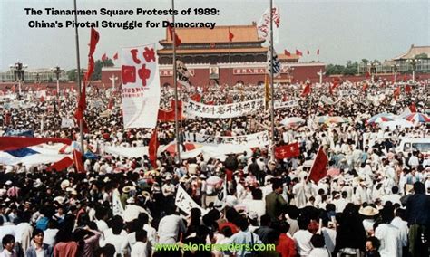 The Tiananmen Square Protests Of 1989 Chinas Pivotal Struggle For