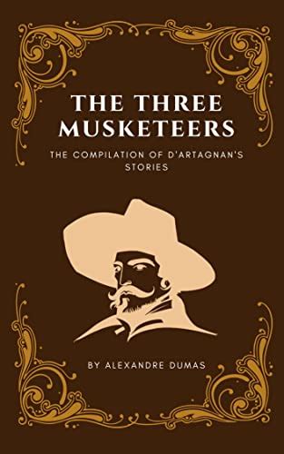 The Three Musketeers The Compilation Of Dartagnans Stories By