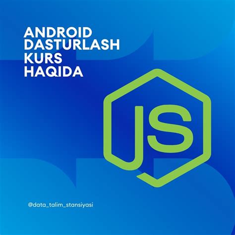 node js ga asoslangan web dasturlash kursi haqida batafsil ma