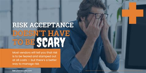 Risk Acceptance Doesnt Have To Be Scary