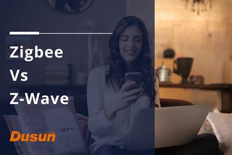 Zigbee Vs Z Wave Which Is Better For Home Automation Dusuniot