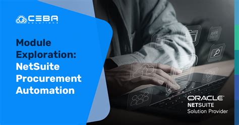 Module Exploration NetSuite Procurement Automation