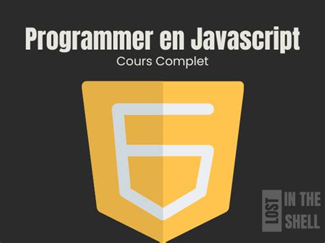 apprendre javascript le guide complet 2024 lost in the shell