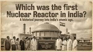 Which Was The First Nuclear Reactor In India