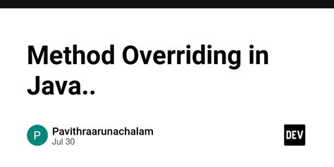 Method Overriding In Java Dev Community